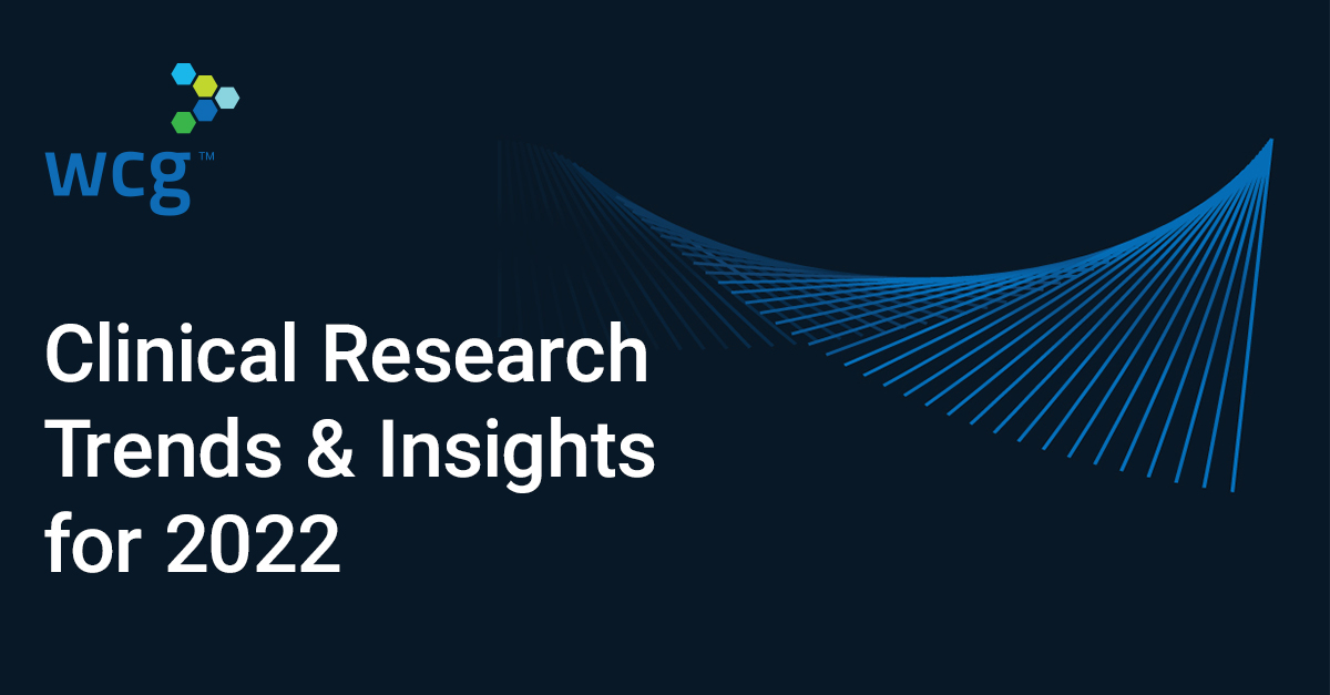 Clinical Research Trends & Insights for 2022 - WCG Clinical