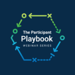 Webinar Series: The Participant Playbook | Building a More Participant-Focused Trial